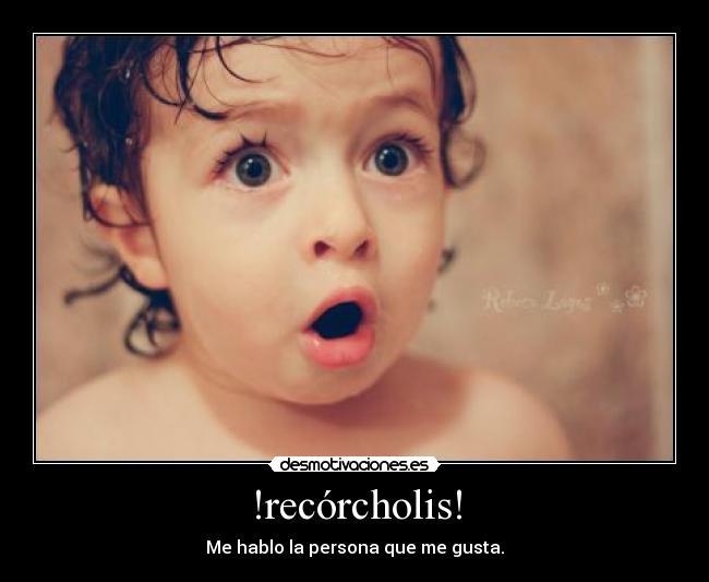 Imágenes y Carteles de RECORCHOLIS | Desmotivaciones